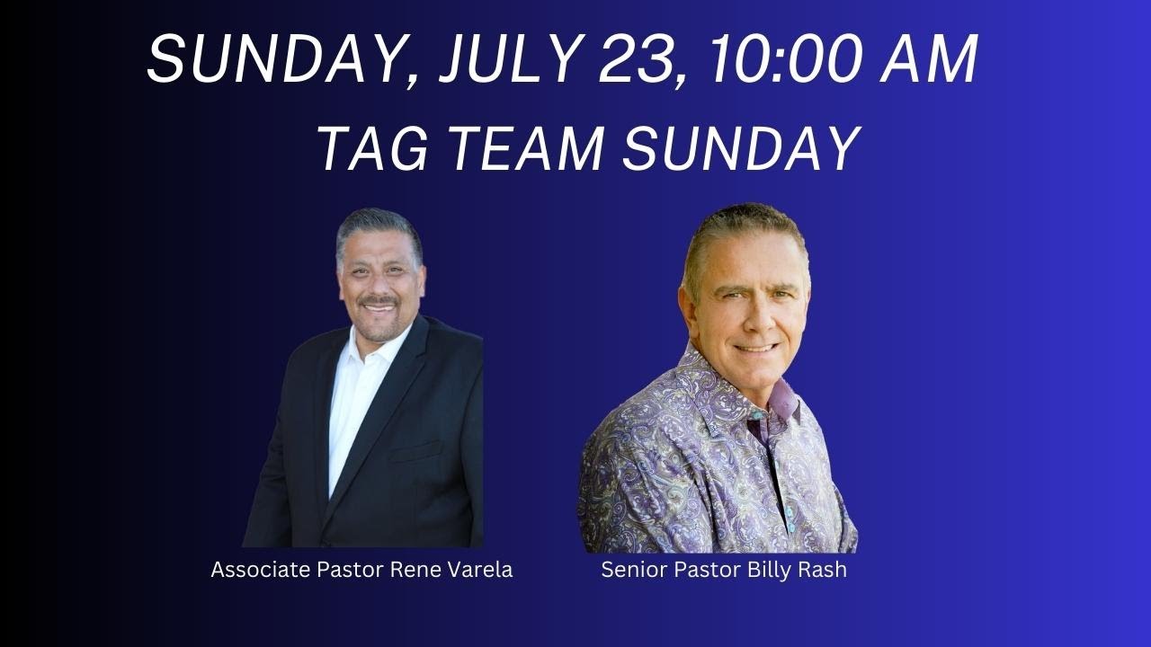 July 23rd 2023 10:00 AM - Senior Pastor Dr. Billy Rash and Pastor Rene ...