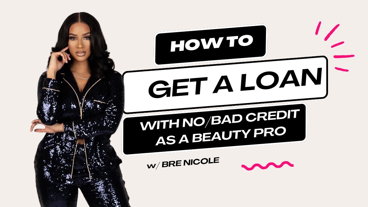 How To Get A Loan With No Credit bad Credit As A Beauty Professional how-to-get-a-loan-with-no-credit-bad-credit-as-a-beauty-professional