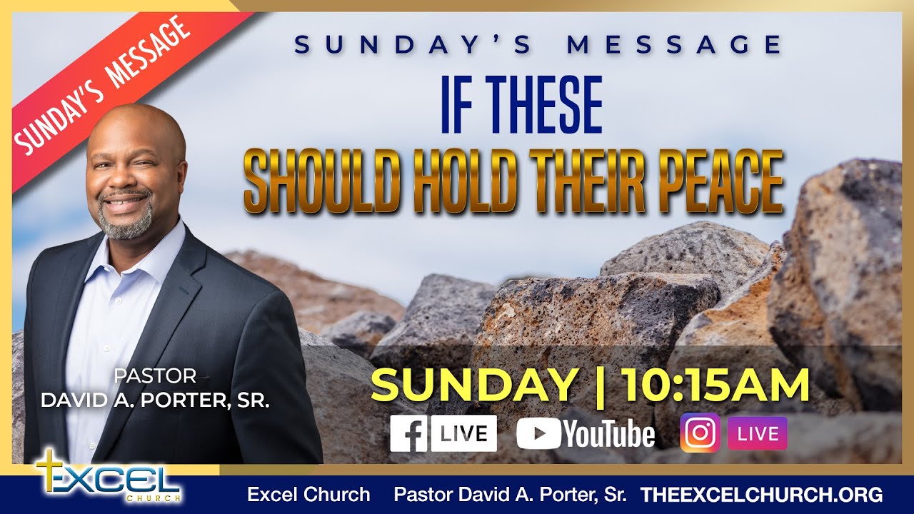 If These Should Hold Their Peace | Pastor David A. Porter Sr. | Sunday ...