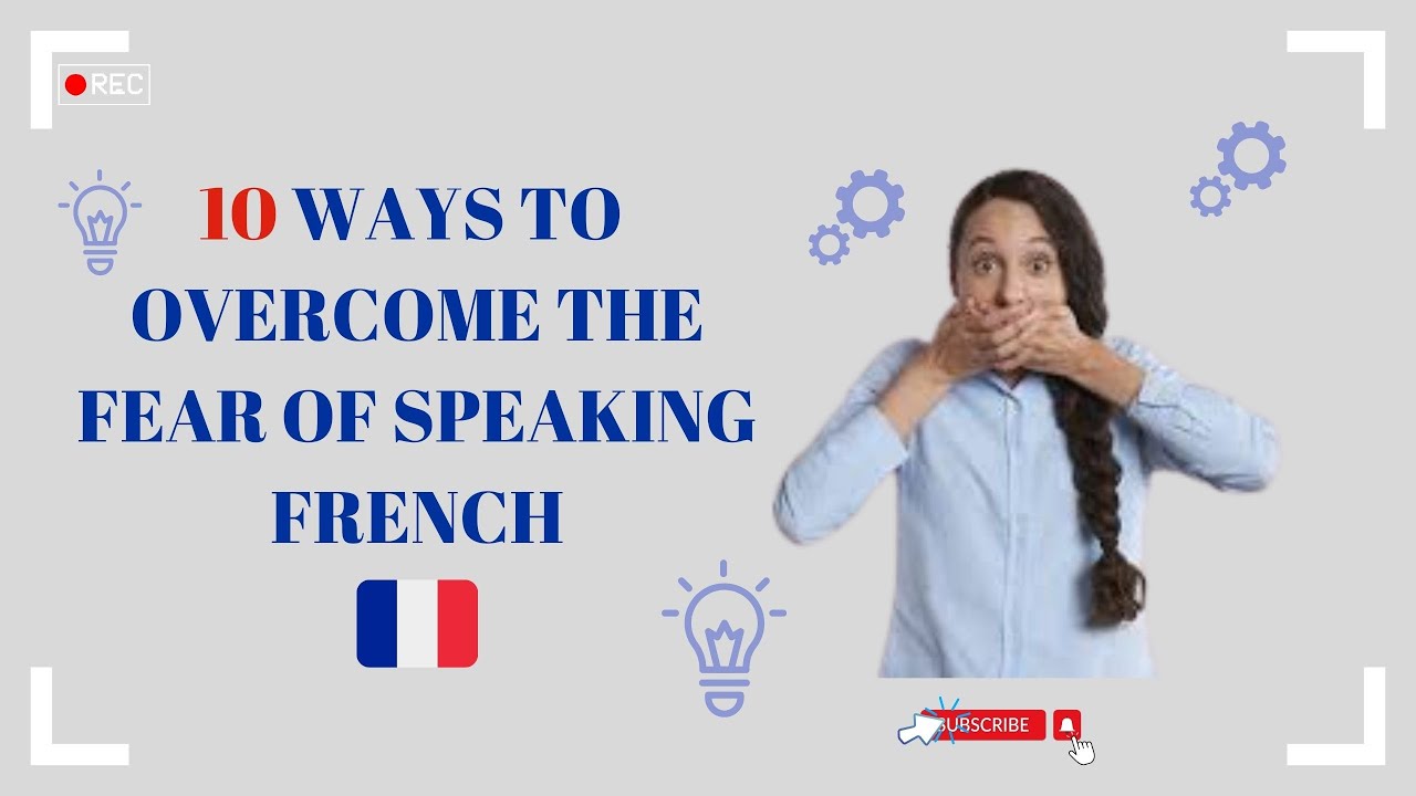 10 Ways to Overcome the Fear of Speaking French. #anglophone #french # ...