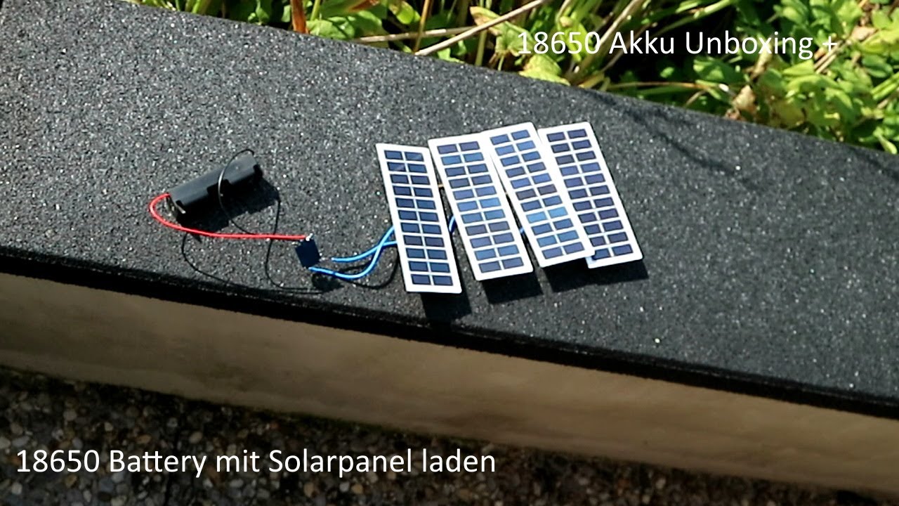 18650 Akku mit Solarpanel laden - YouTube