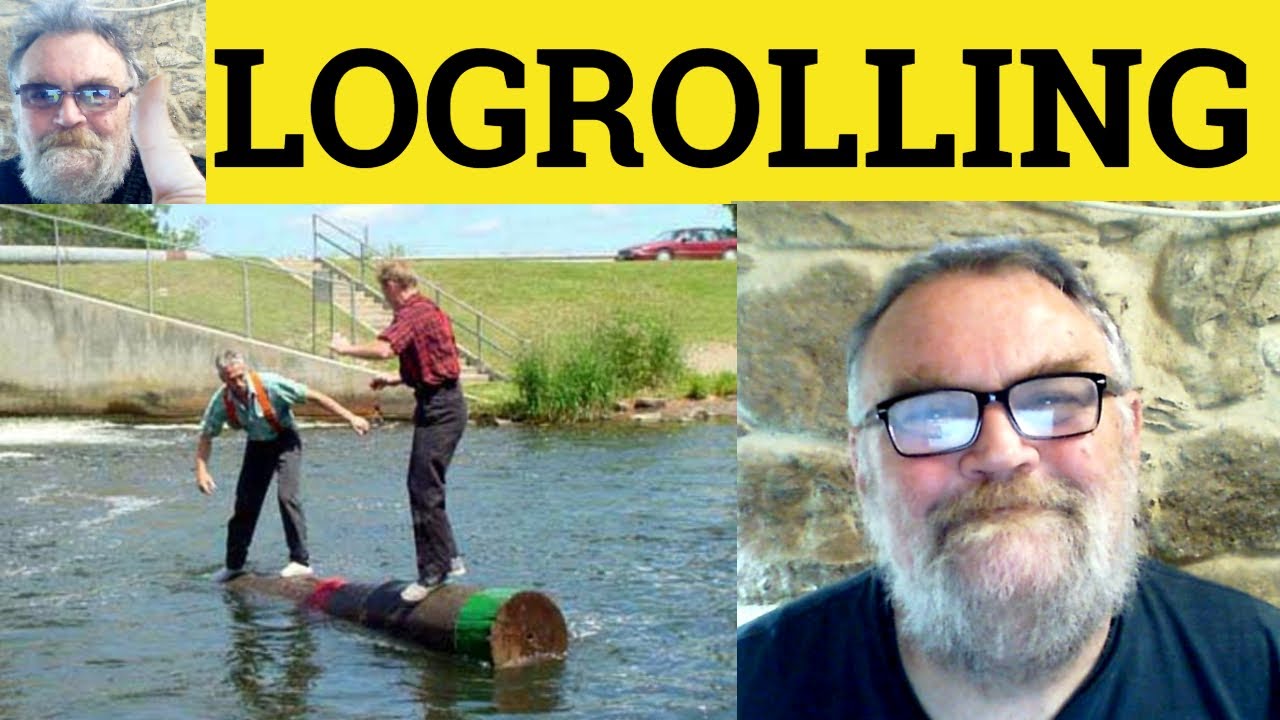 😎Logrolling Meaning - Logrolling Defined - Logrolling Examples ...