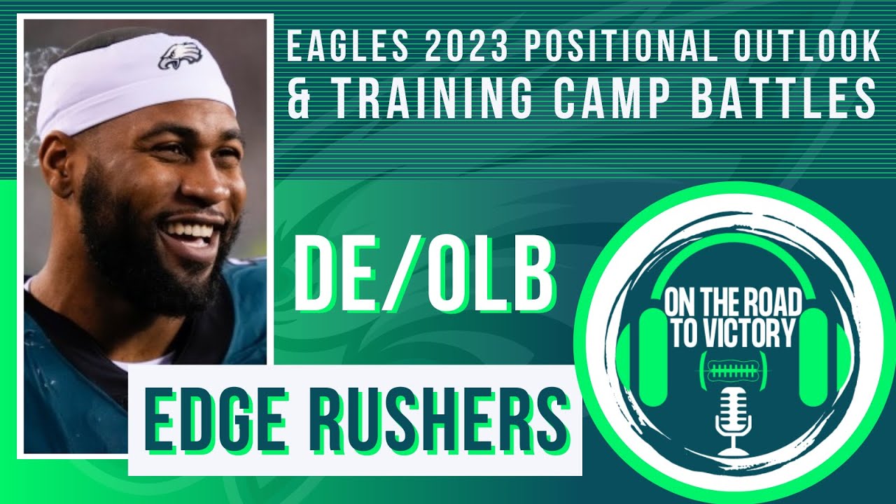 Eagles ERs Training Camp Battles & Positional Outlook- Edge Rushers ...