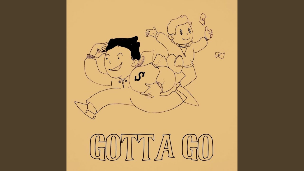Gotta Go - YouTube