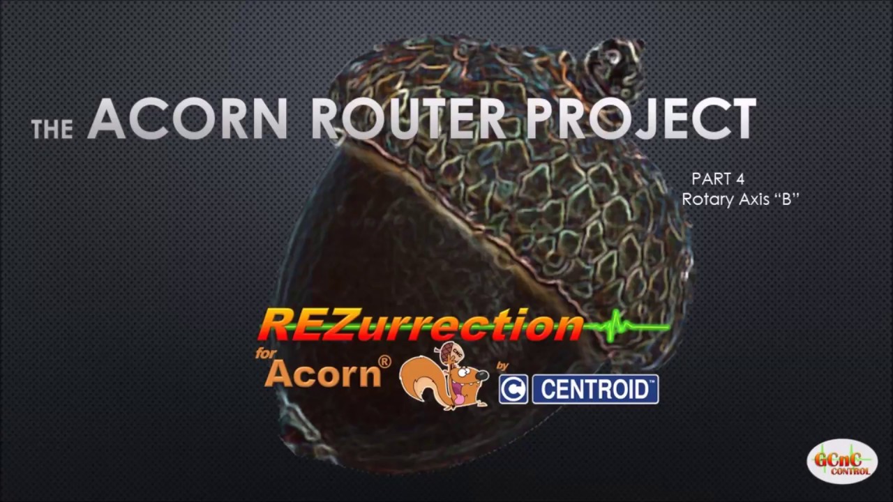 Acorn Project Part 4 Rotary Axis - YouTube