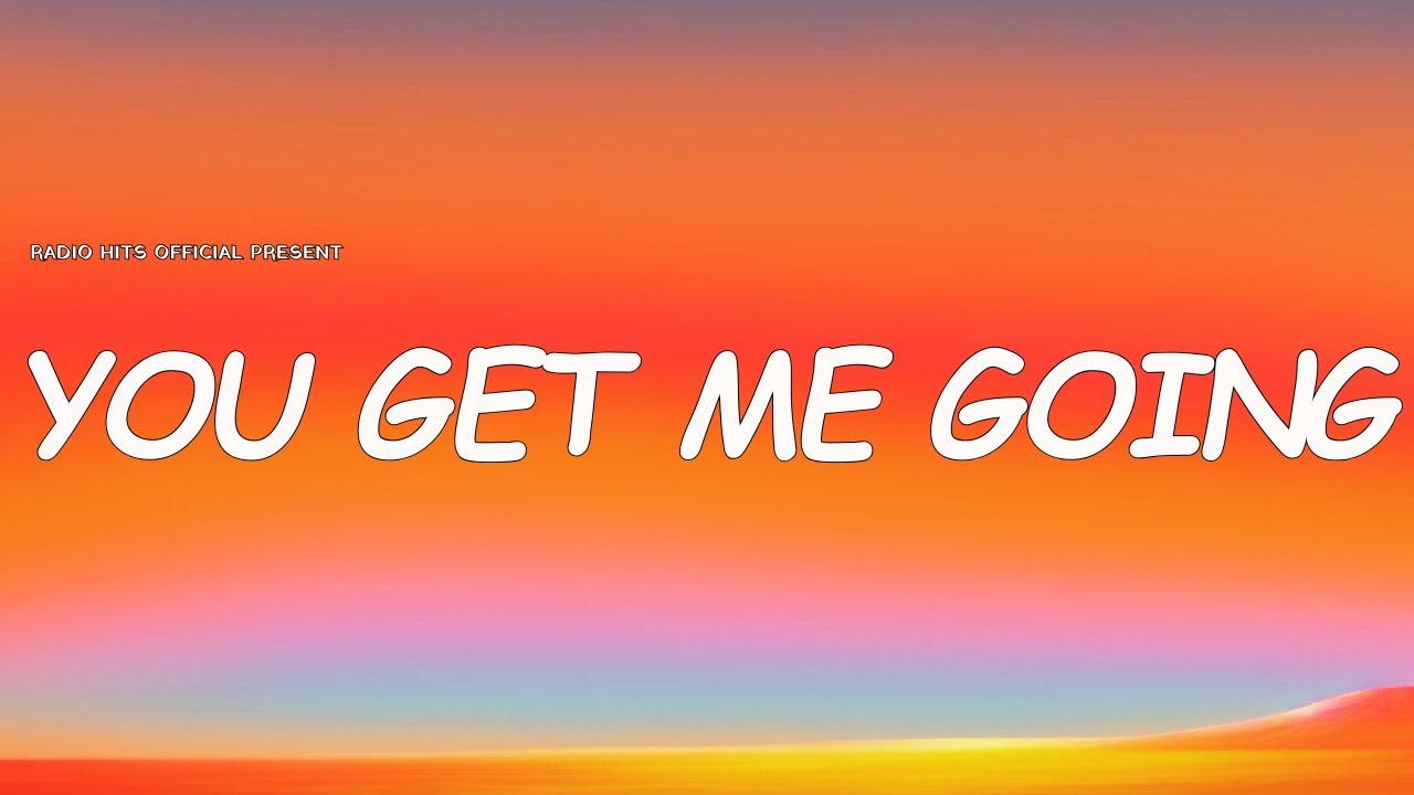 You Get Me Going song (Lyrics) | English New Song Lyrics 2025 | Radio ...