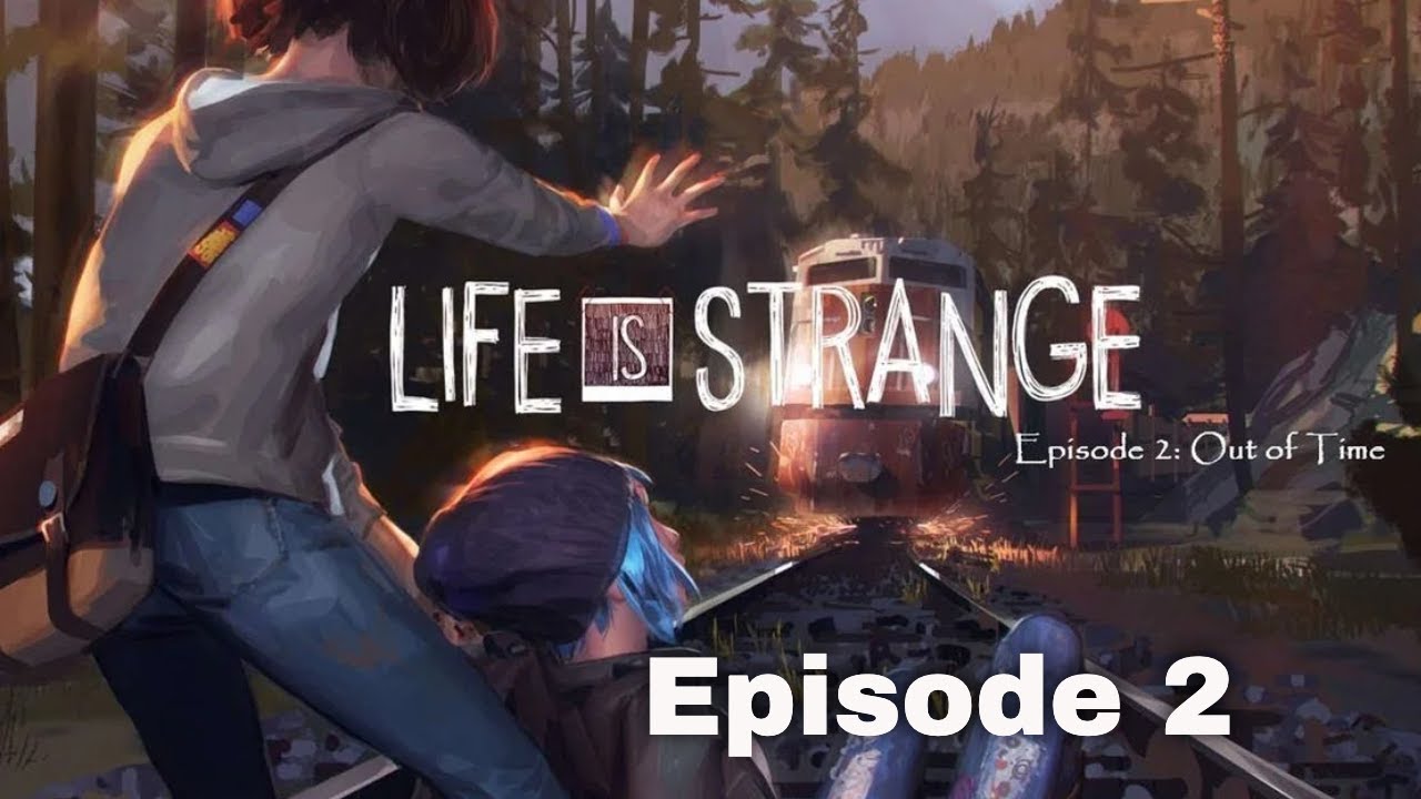 Life Is Strange Season 1 Episode 2 Out of Time - YouTube