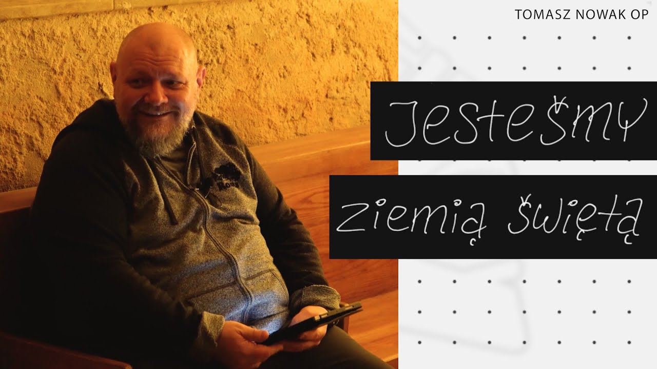 Jesteśmy Ziemią Świętą | konferencja Tomasz Nowak OP - YouTube