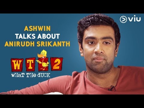 Ashwin Talks About Anirudh Srikanth | Vikram Sathaye | What The Duck ...