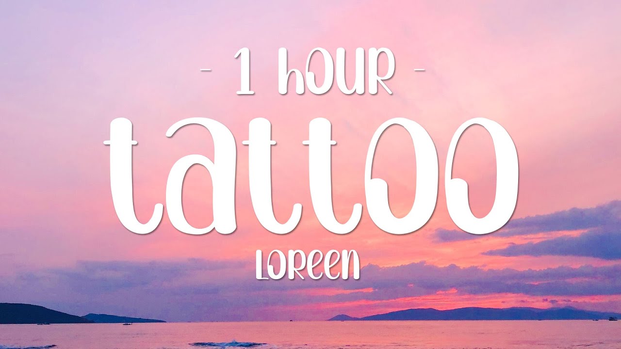 [1 HOUR - Lyrics] Loreen - Tattoo - YouTube