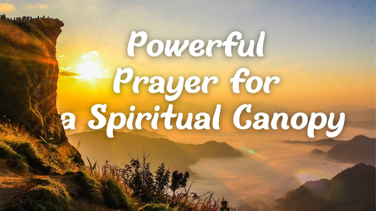 Powerful Prayer for a Spiritual Canopy - YouTube