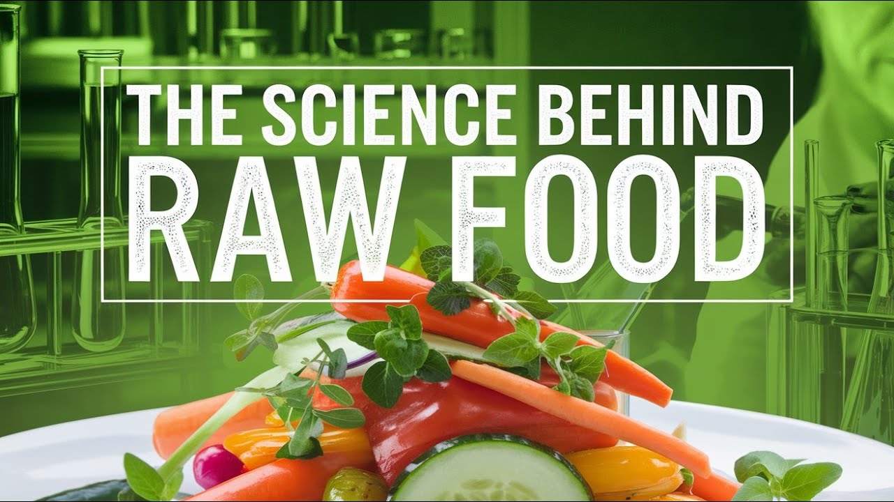 The Science Behind Raw Food How It Transforms Your Body - YouTube