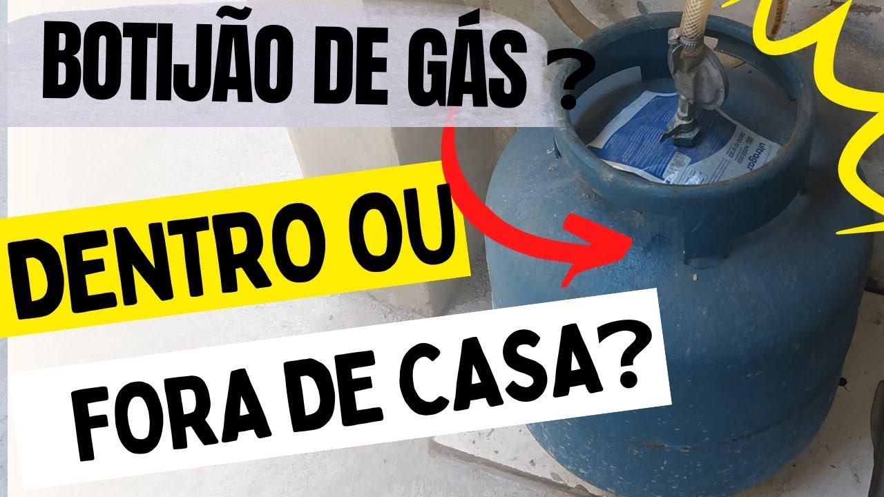 Botijão de gás dentro ou fora da casa? O que é melhor - YouTube