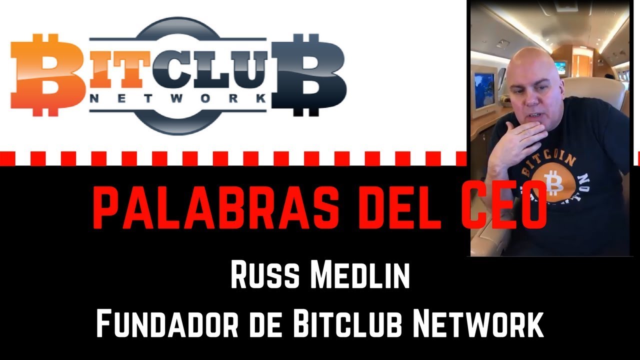 BitClub Network CEO Russ - 19.02.18 (ESPAÑOL LATINOAMERICA) - YouTube