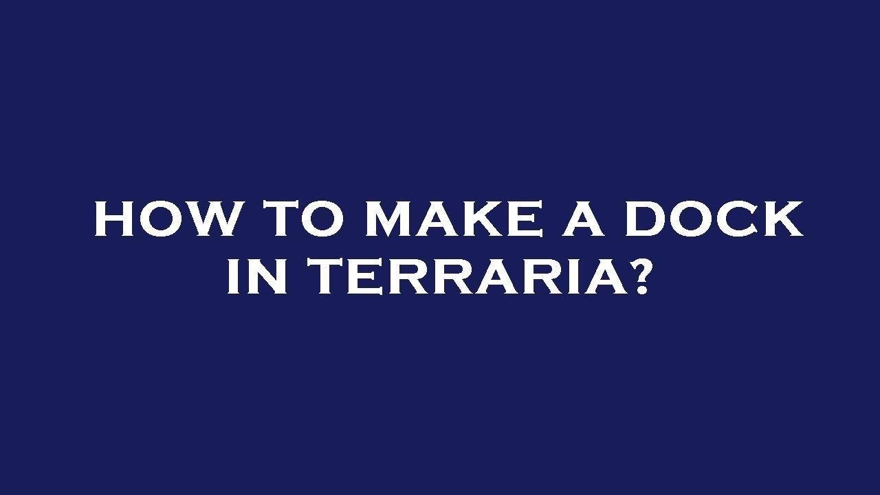 How to make a dock in terraria? - YouTube