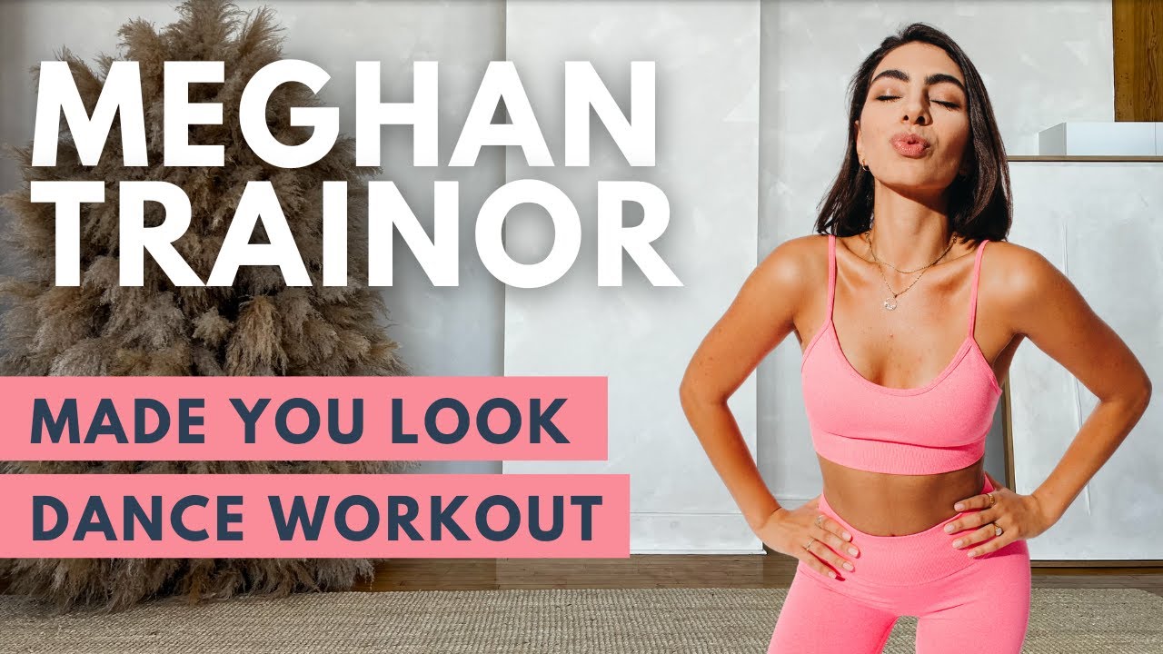 Meghan Trainor - Fun Dance Workout | Made You Look - YouTube