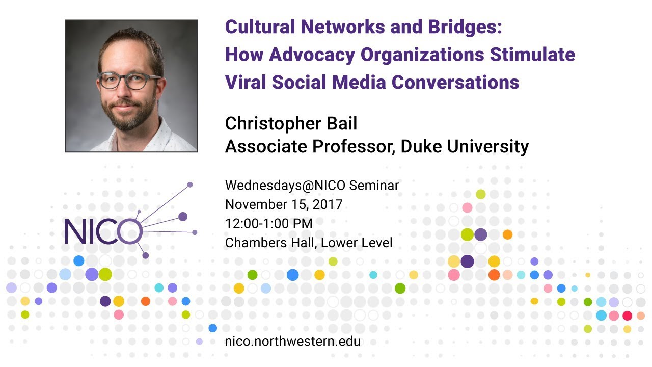 Wednesdays@NICO, Christopher Bail, 11/15/17 - YouTube