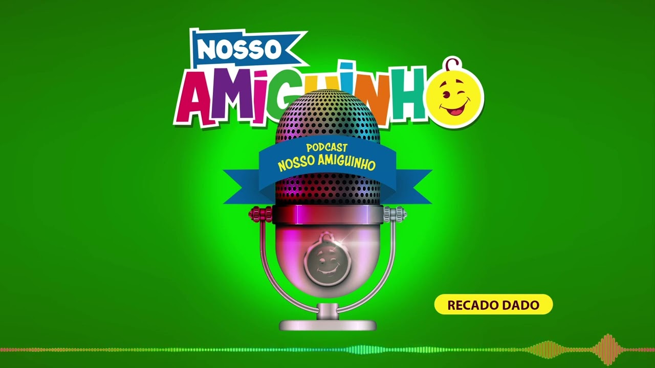 MAIS VERDE | Recado dado | Nosso Amiguinho Podcast #22 - YouTube