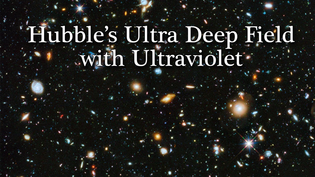 Ultra Deep Field with ultraviolet added - YouTube