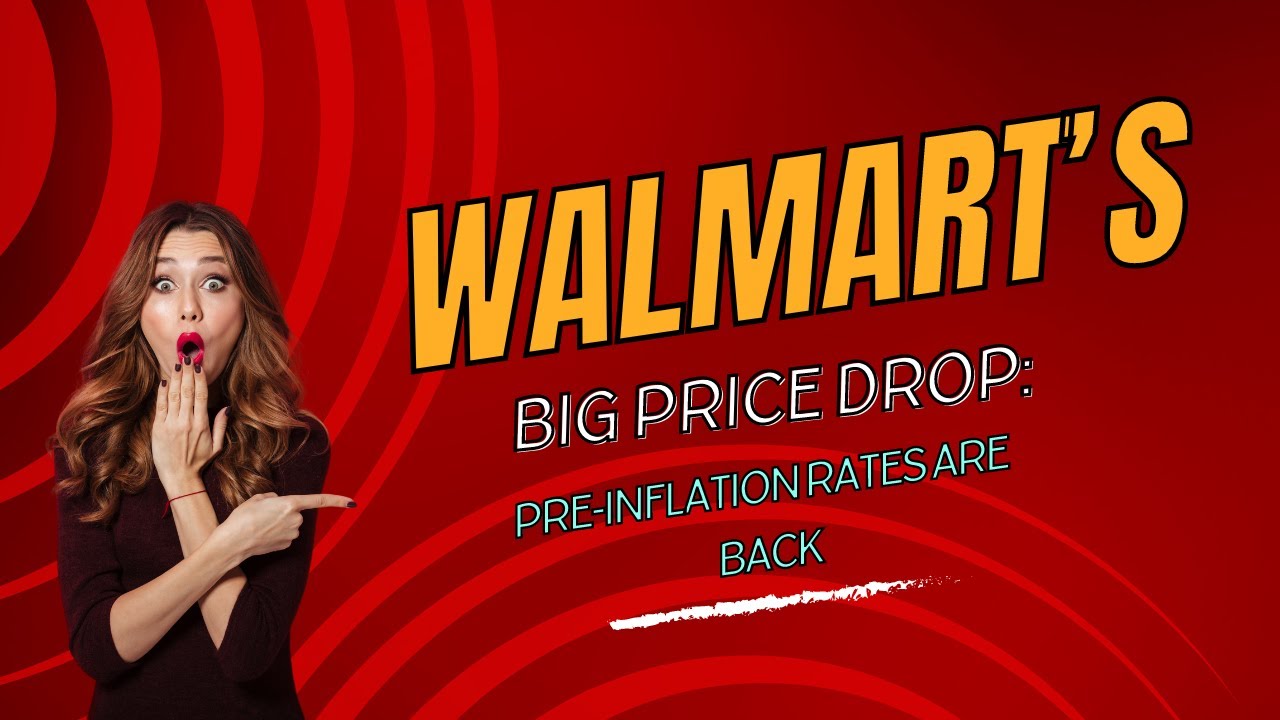 Walmart's Big Price Drop: Pre Inflation Rates Are Back! - YouTube