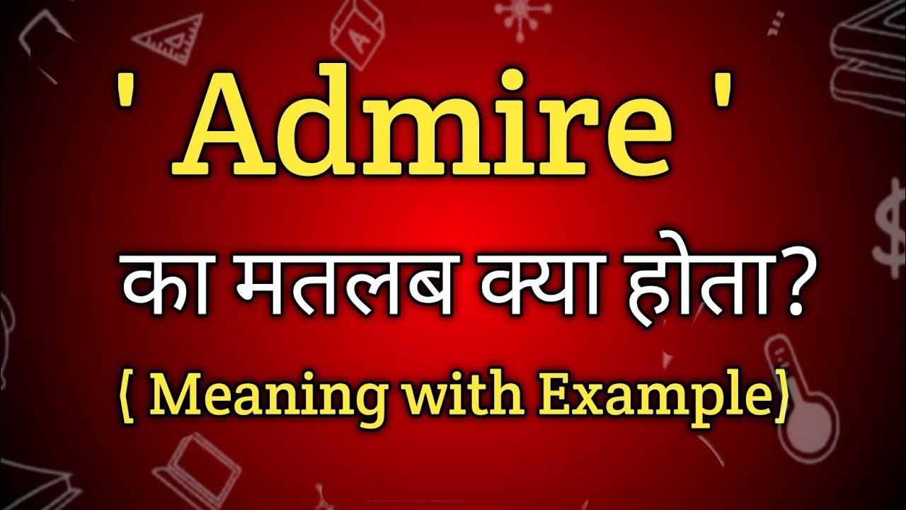 Admire Meaning in Hindi | Admire Word Ka Matlab kya Hota hai | English ...