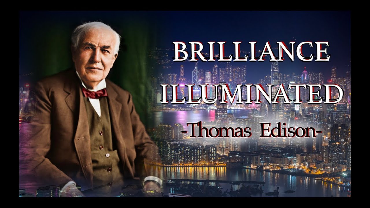 Brilliance Illuminated: Insights and Inspiration from Thomas Edison ...