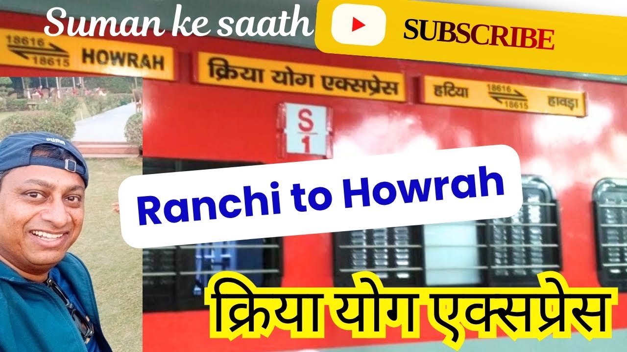 Ranchi to Howrah, kriya yoga Express, train journey.#Traveller#Muri ...