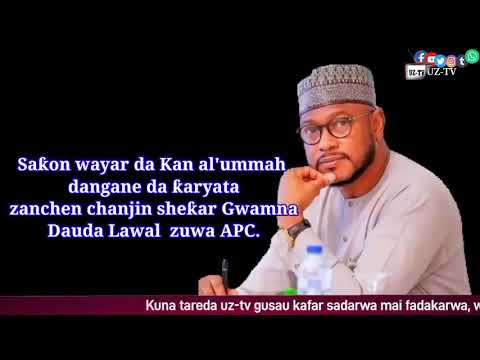 Saƙon wayar da Kan al'ummah dangane da ƙaryata zanchen chanjin sheƙar Gwamna Dauda Lawal  zuwa APC.