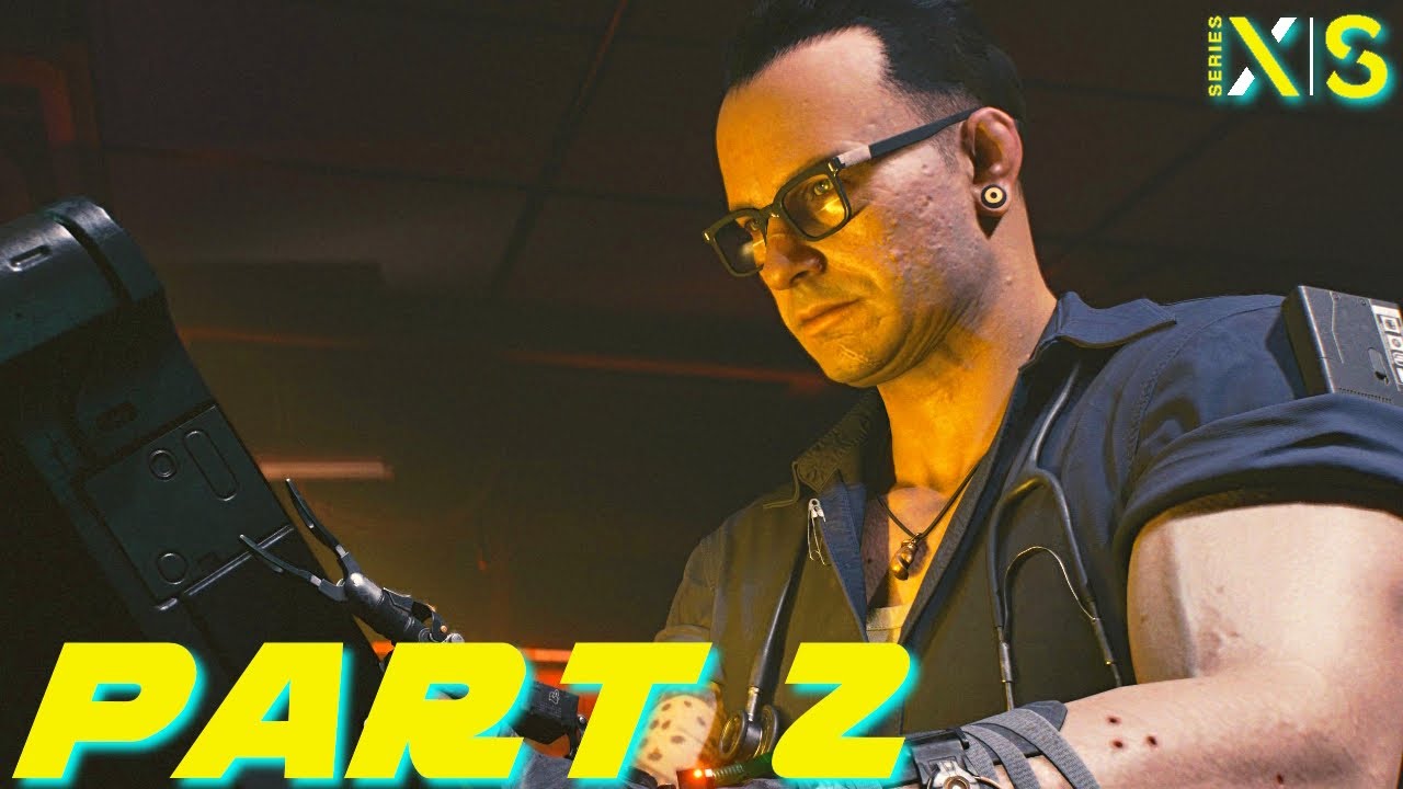 CYBERPUNK 2077 GAMEPLAY WALKTHROUGH Part 2 - RIPPER DOC (XBOX SERIES X ...