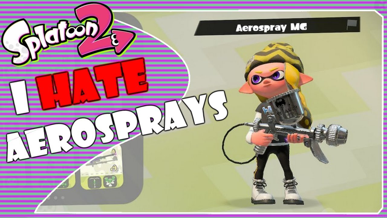 Splatoon 2 - I HATE AEROSPRAYS [Jaymoji I Hate Collab Submission ...
