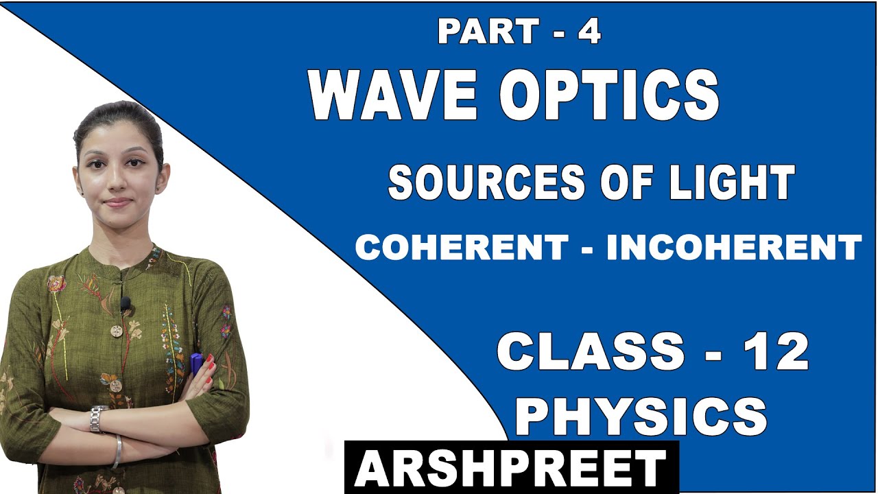 Wave Optics | Class 12 Physics | Wave Optics | Sources of Light | CBSE ...