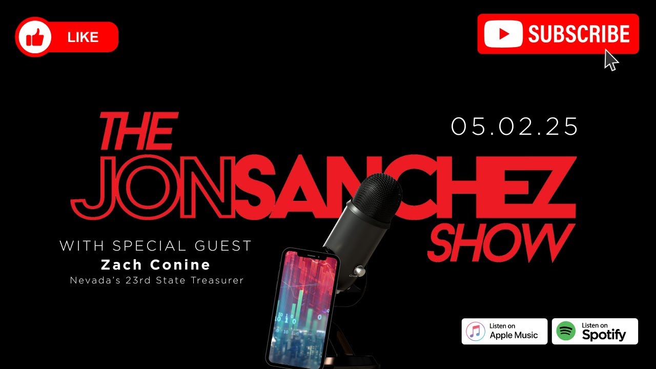 The Jon Sanchez Show With Special Guest Nevada State Treasurer Zach ...
