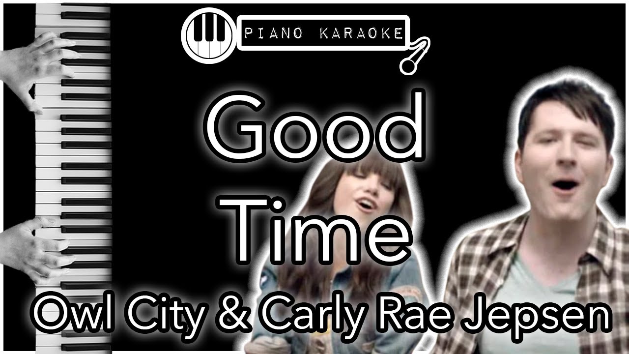 Good Time - Owl City & Carly Rae Jepsen - Piano Karaoke Instrumental ...