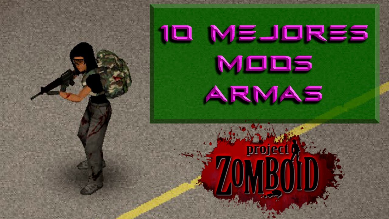 Los 10 Mejores Mods de Armas en Project Zomboid - YouTube