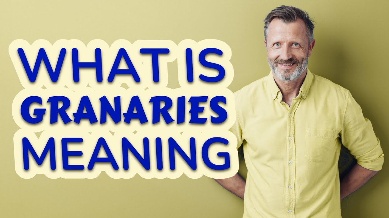 Granaries | Meaning of granaries 📖 📖 📖 - YouTube