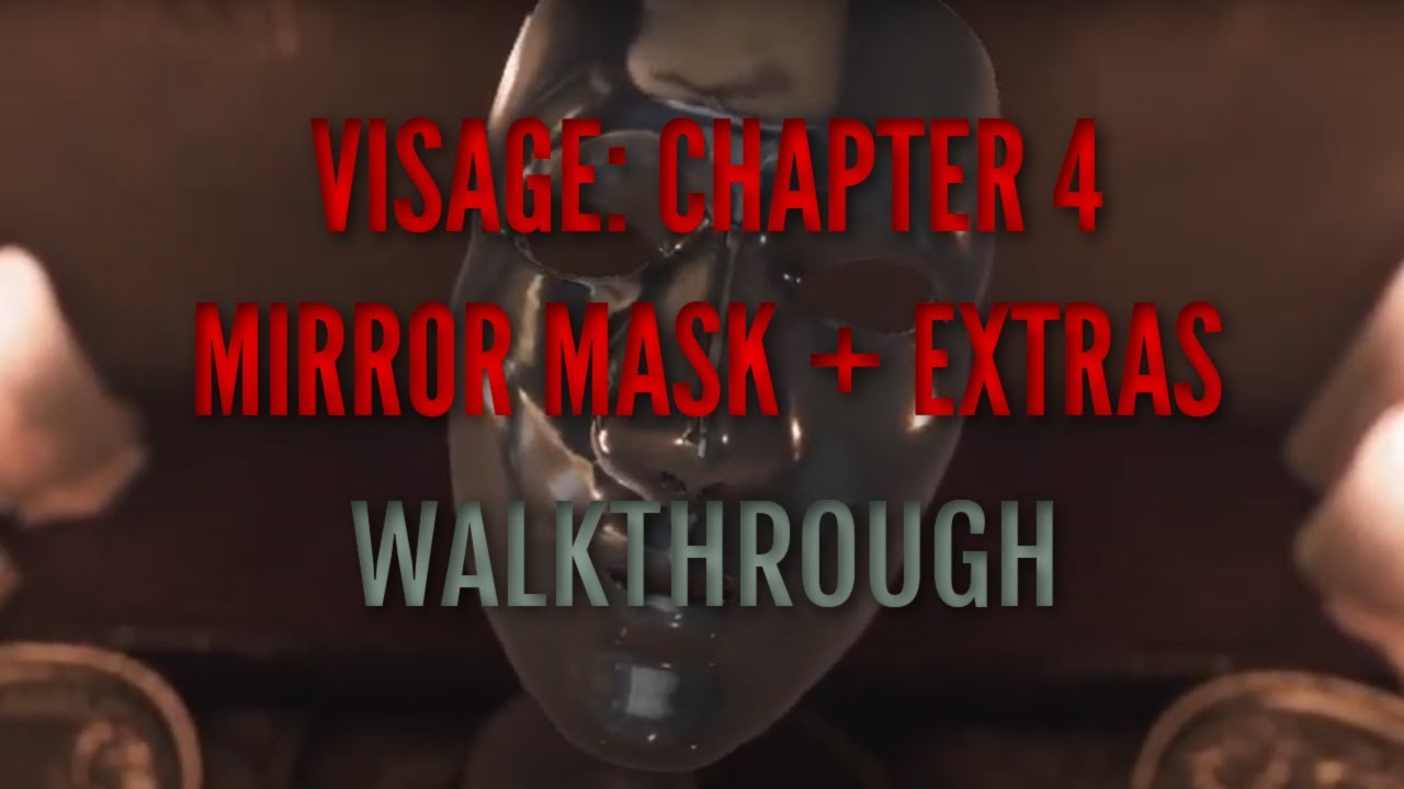 Visage : Mirror Mask/Extras || WALKTHROUGH || No Commentary ...