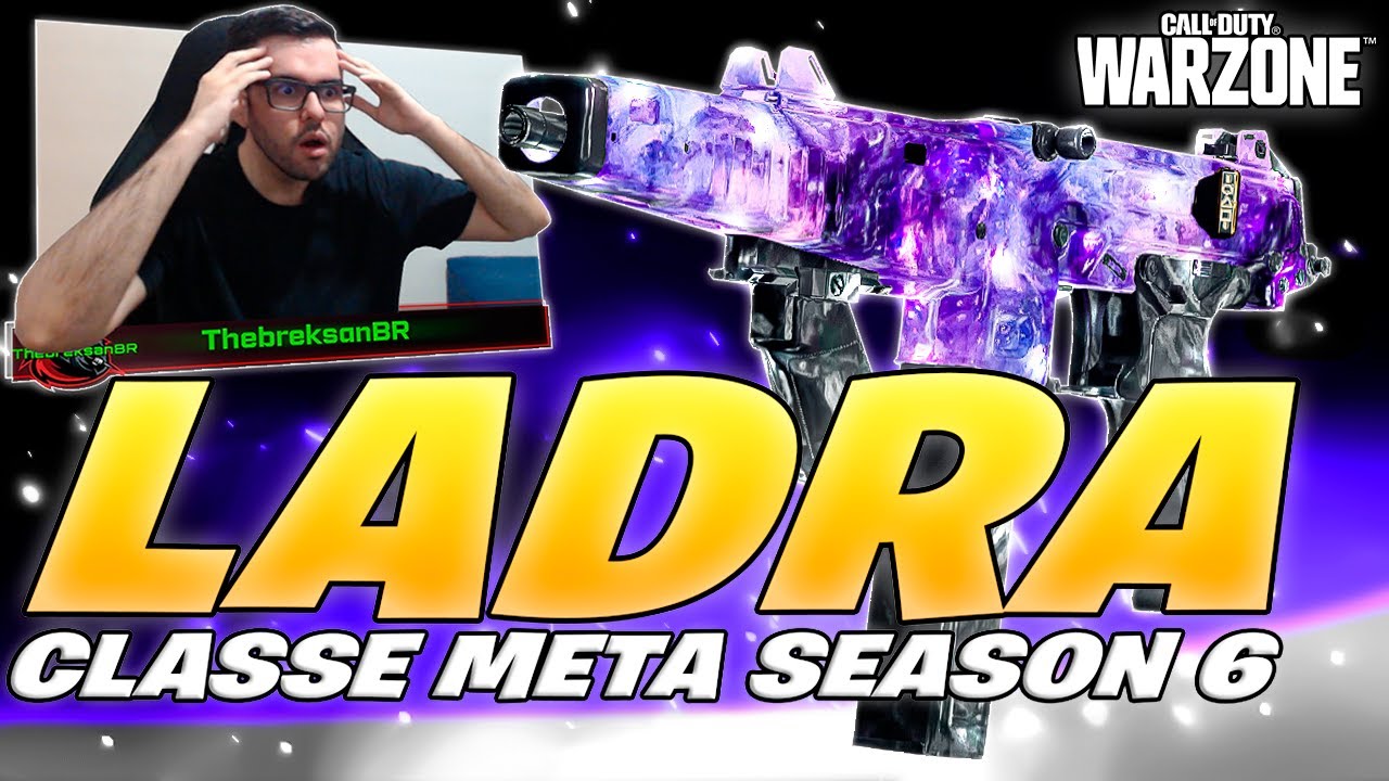 A *CLASSE META LADRA* ainda DELETA na SEASON 6!! | LADRA WARZONE - YouTube