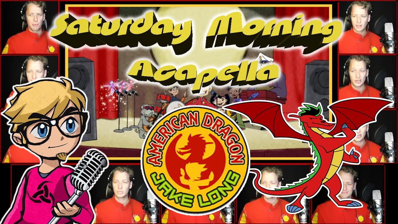 AMERICAN DRAGON: JAKE LONG Theme - Saturday Morning Acapella - YouTube