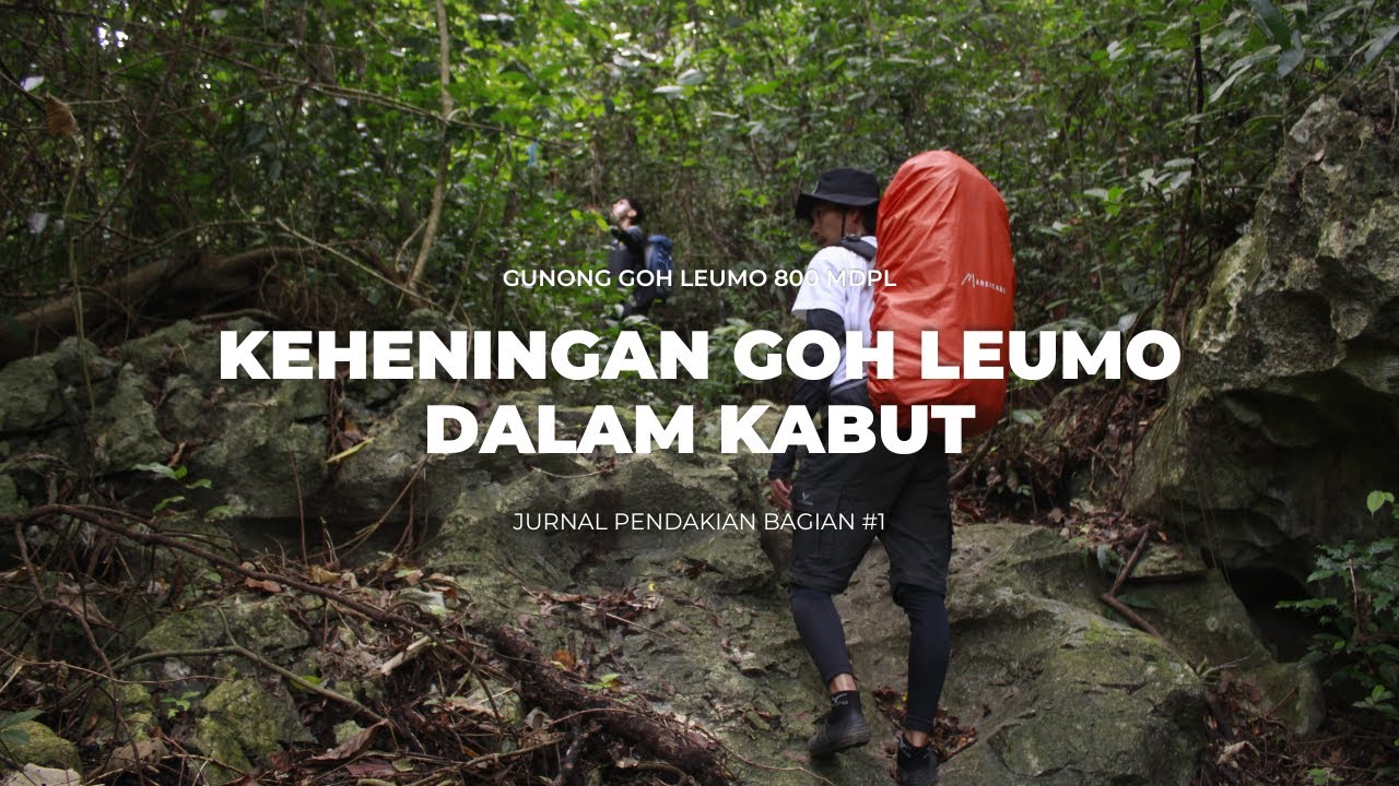 GUNONG GOH LEUMO - Jurnal Pendakian Bagian #1 - ACEH BESAR - YouTube