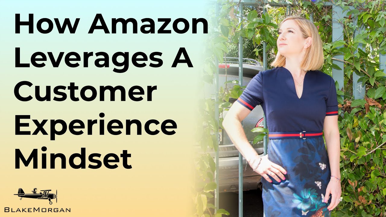 How Amazon Leverages A Customer Experience Mindset - YouTube