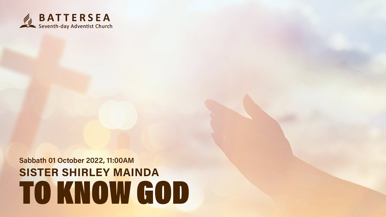 01 October 2022 - TO KNOW GOD - Sister Shirley Mainda - YouTube