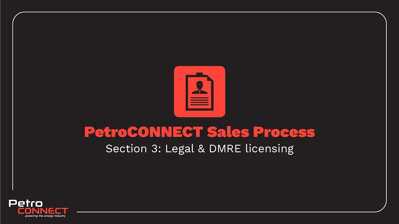 PetroCONNECT Sales Process: Section 3 Finance & DMRE licensing process ...