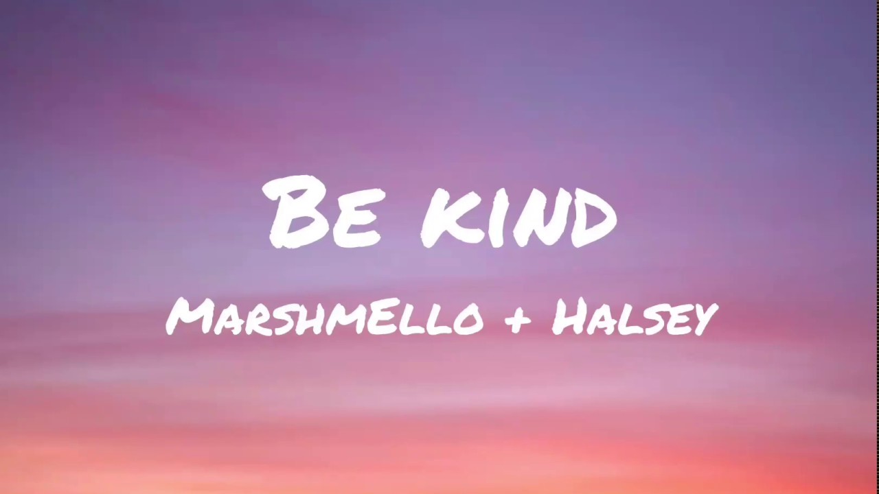 Be Kind - Marshmello, Halsey (Lyrics) - YouTube