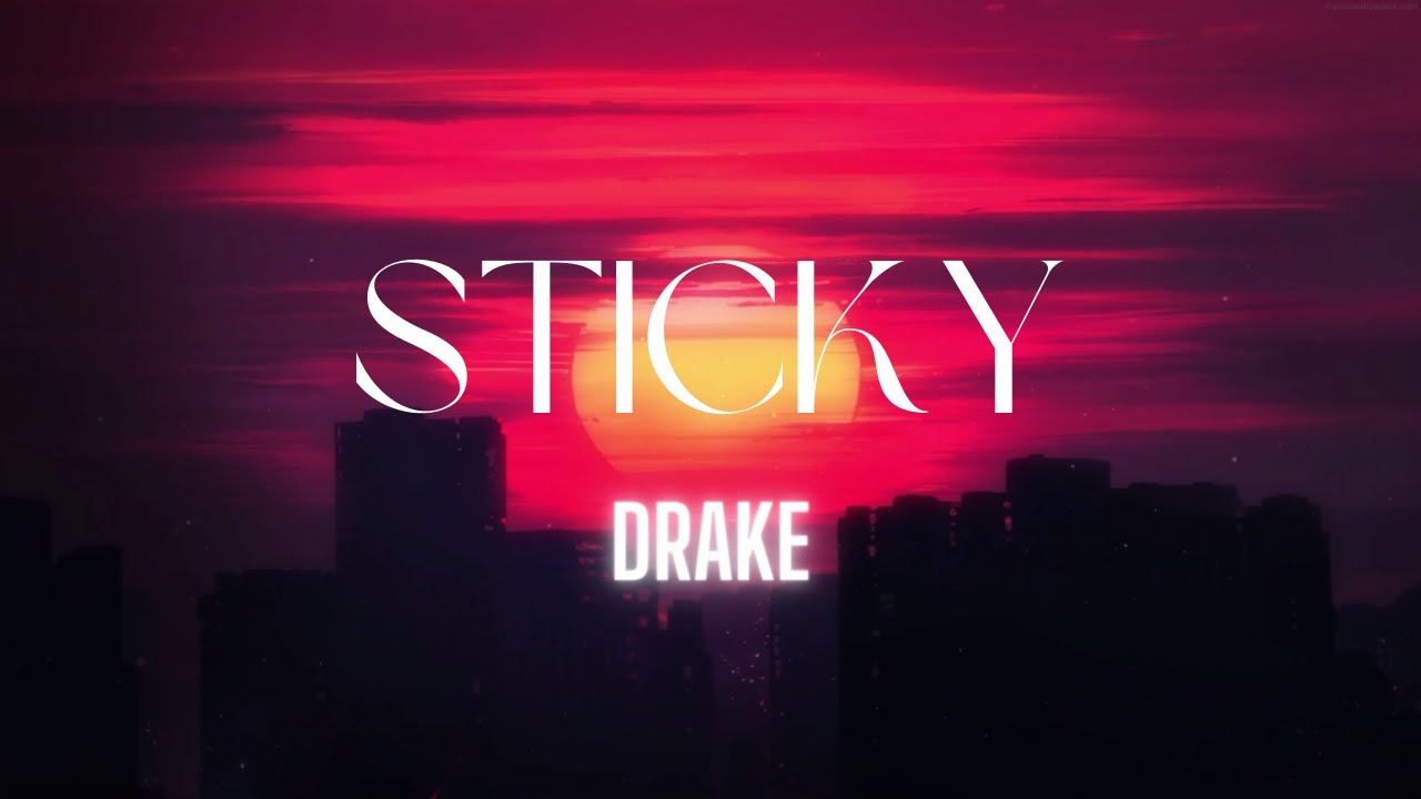 Drake - Sticky (Lyrics) - YouTube