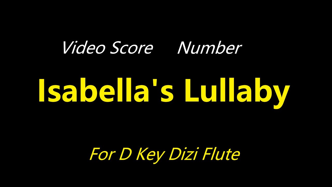 《Isabella's Lullaby》Number Notation Video Score For D Key Dizi Flute ...