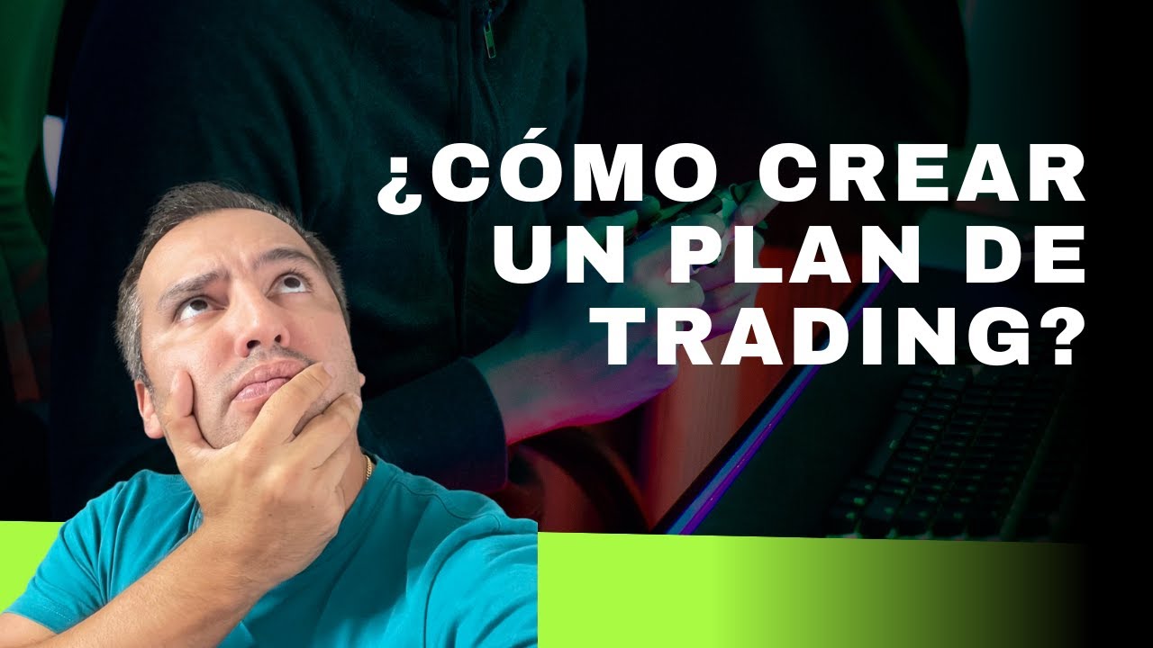 CÓMO CREAR UN PLAN DE TRADING ? - YouTube
