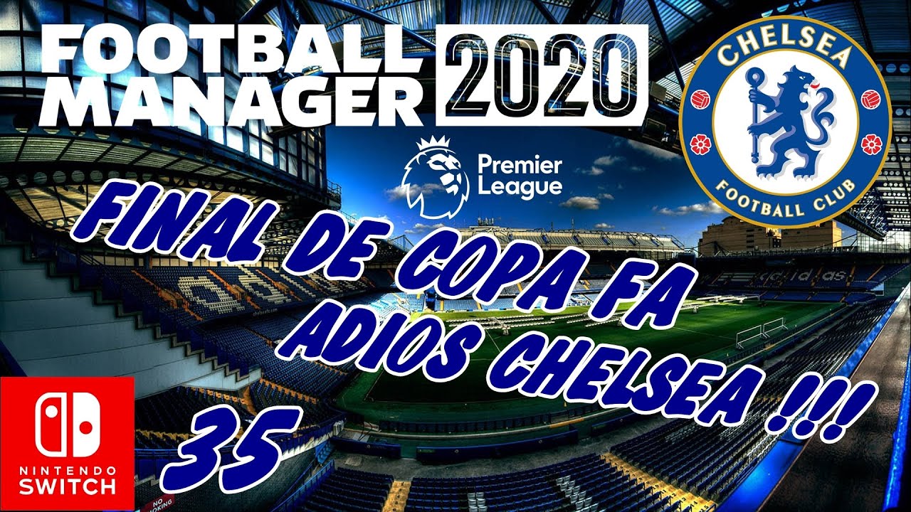 FOOTBALL MANAGER 2020 SWITCH - FINAL PREMIER Y FINAL COPA FA! HASTA ...