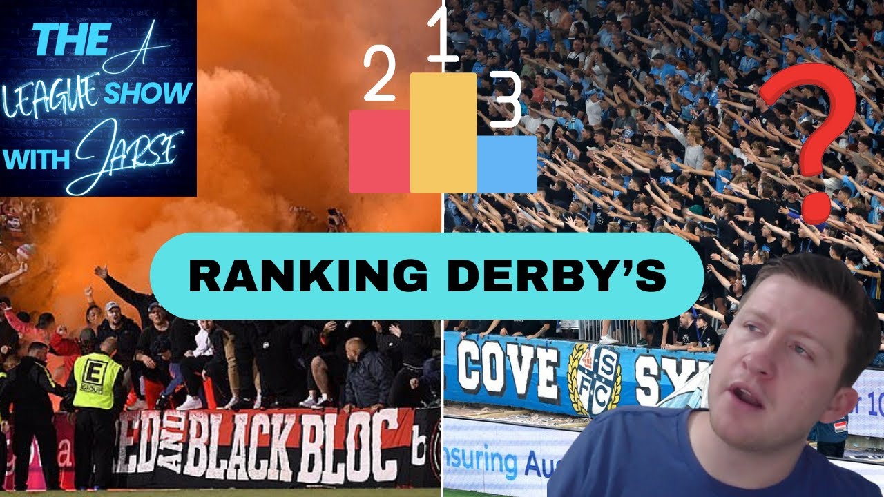 RANKING THE DERBY MATCHES IN THE A-LEAGUE | A-League Show - YouTube