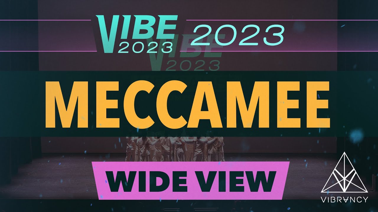 MECCAMEE | VIBE 2023 [@Vibrvncy Wide 4K] - YouTube