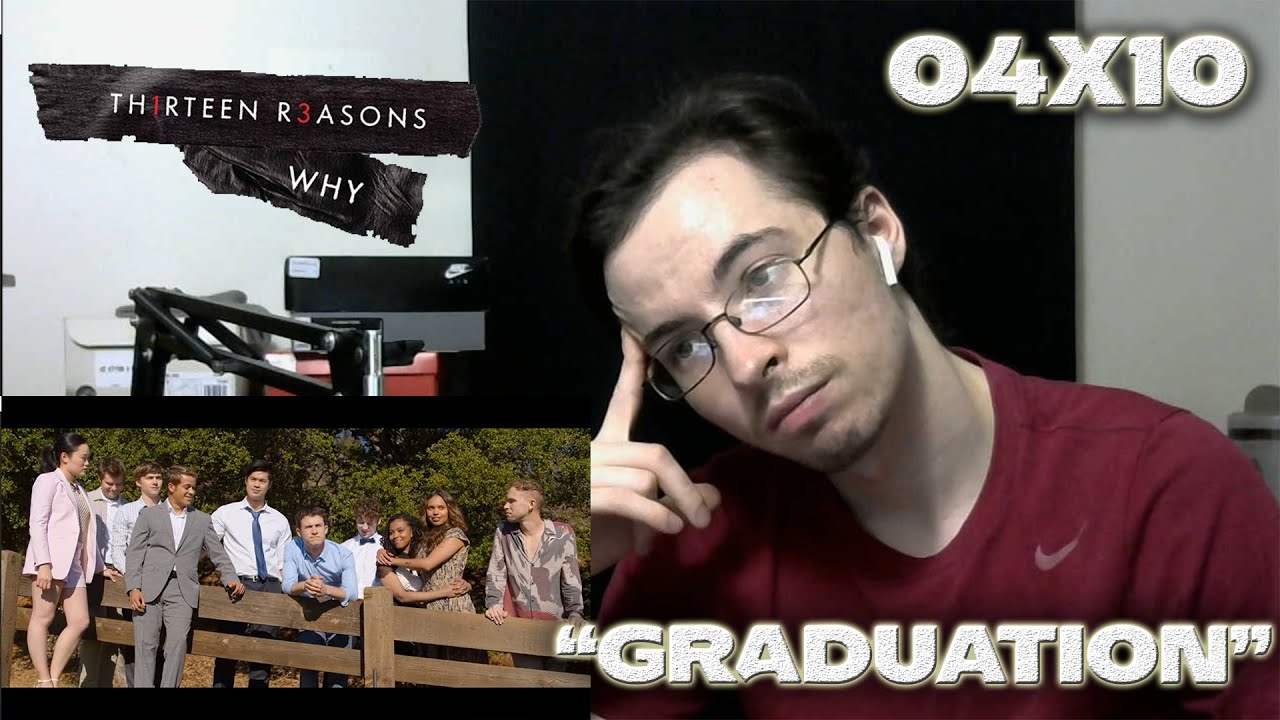 13 Reasons Why - 04x10 "Graduation" (Series Finale) REACTION - YouTube